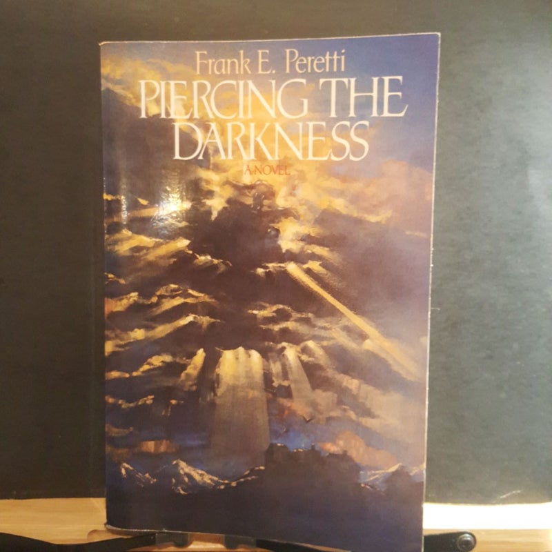Piercing the Darkness by Frank E. Peretti