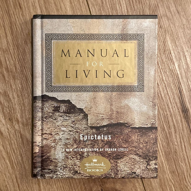 The Manual by Epictetus; Ancient Renewal (Prepared for Publication by ...