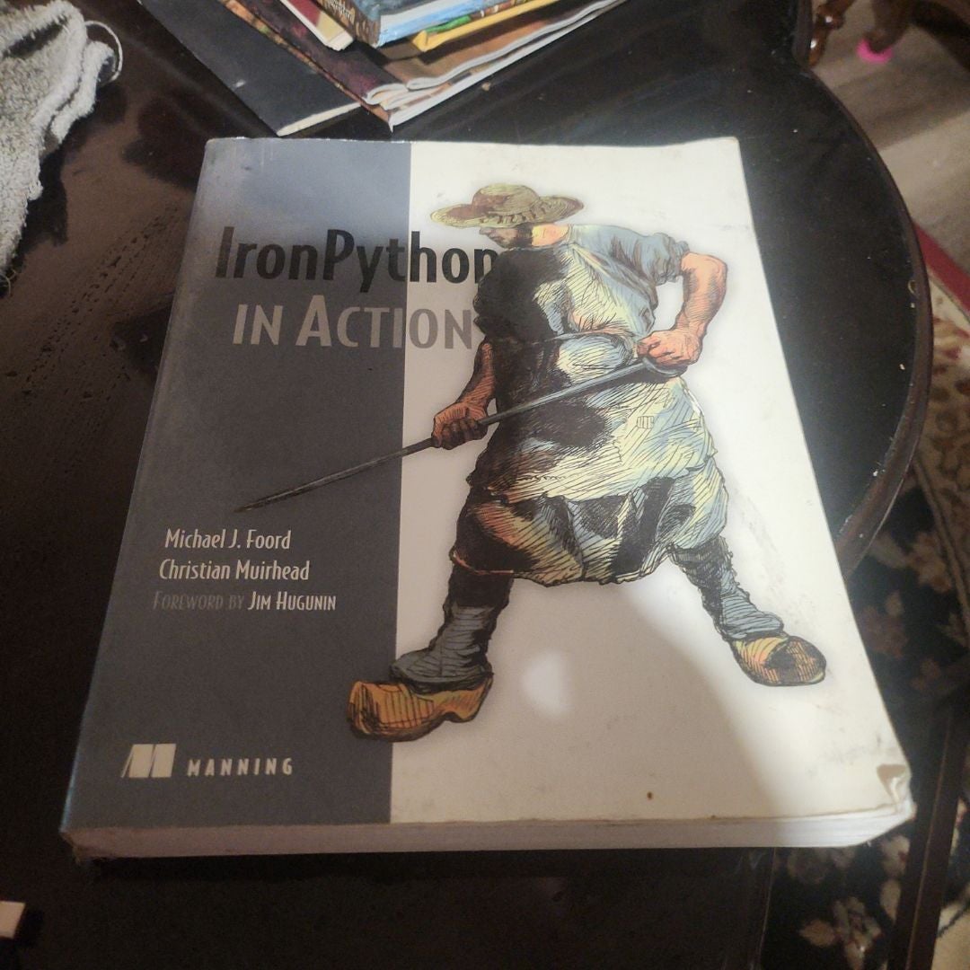 Iron Python in Action by Christian Muirhead, Michael J. Foord