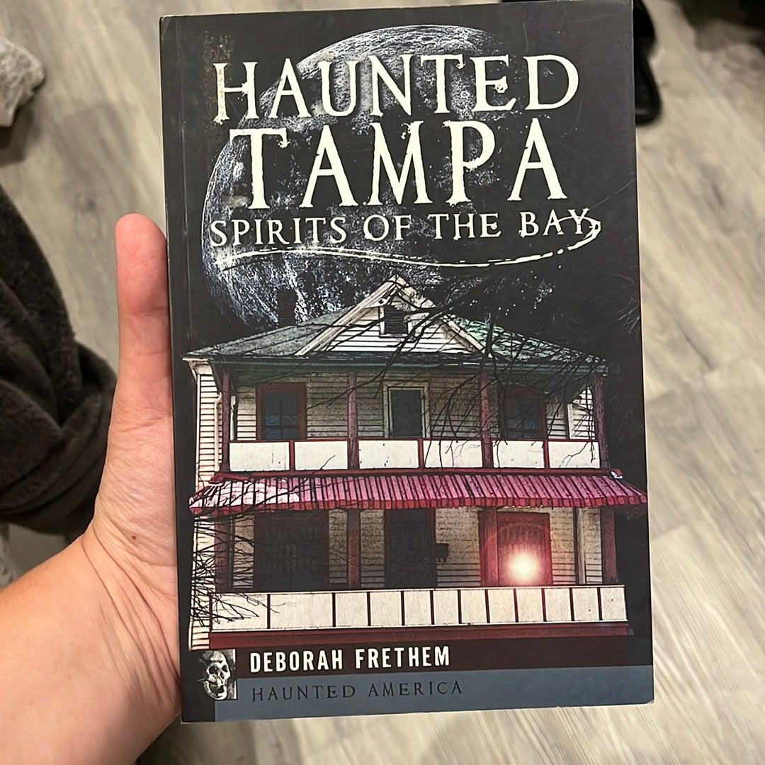 Haunted Tampa by Deborah Frethem