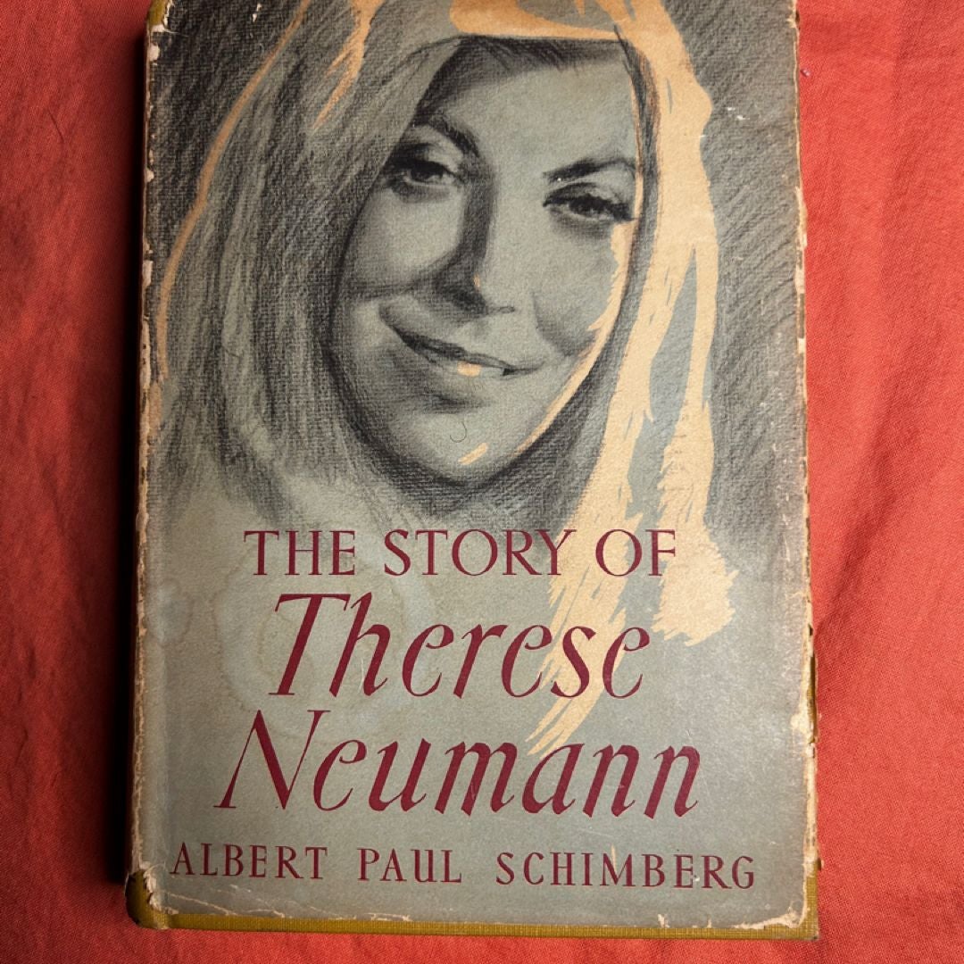 The Story of Therese Neumann by Albert Paul 1885- Schimberg