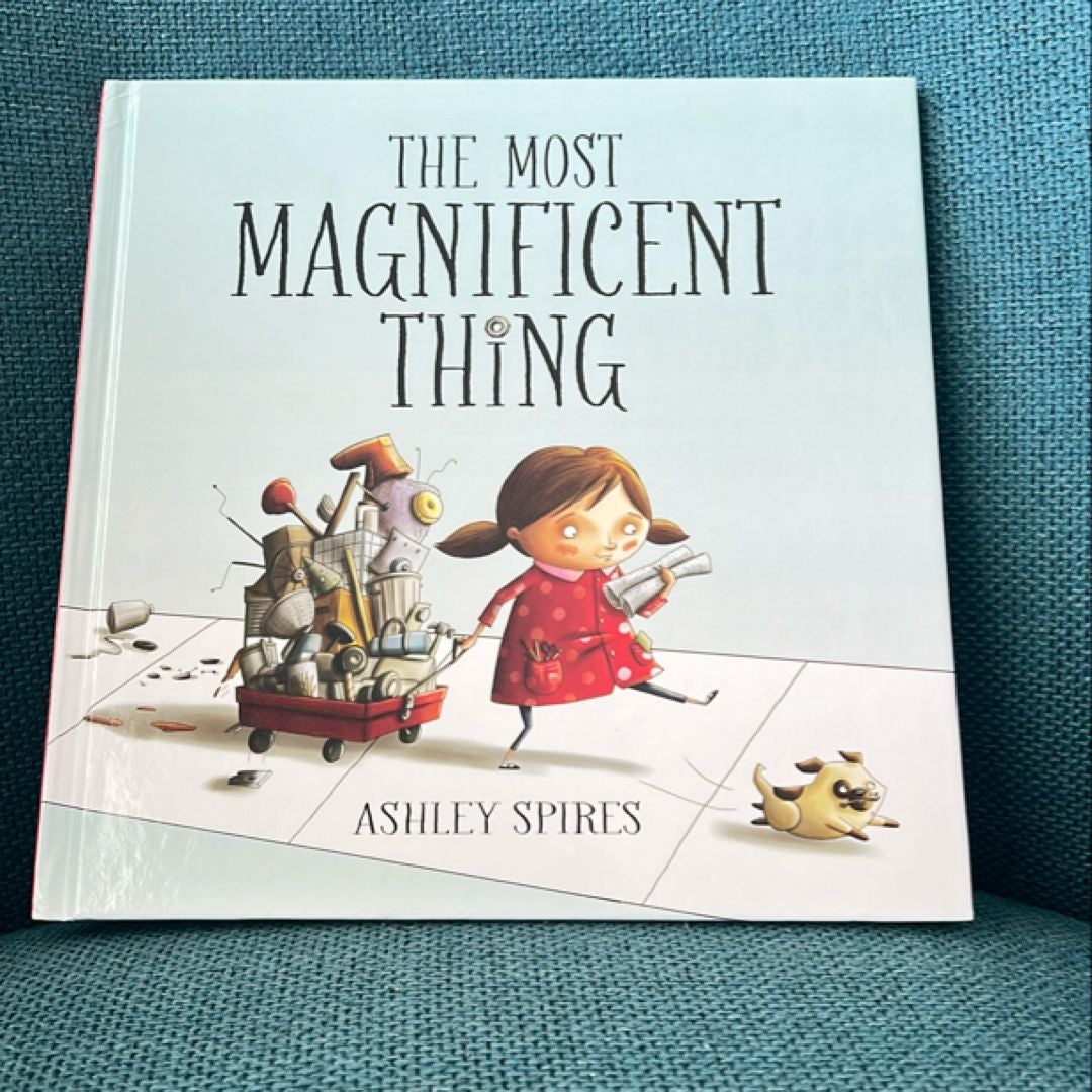 The Most Magnificent Thing by Ashley Spires