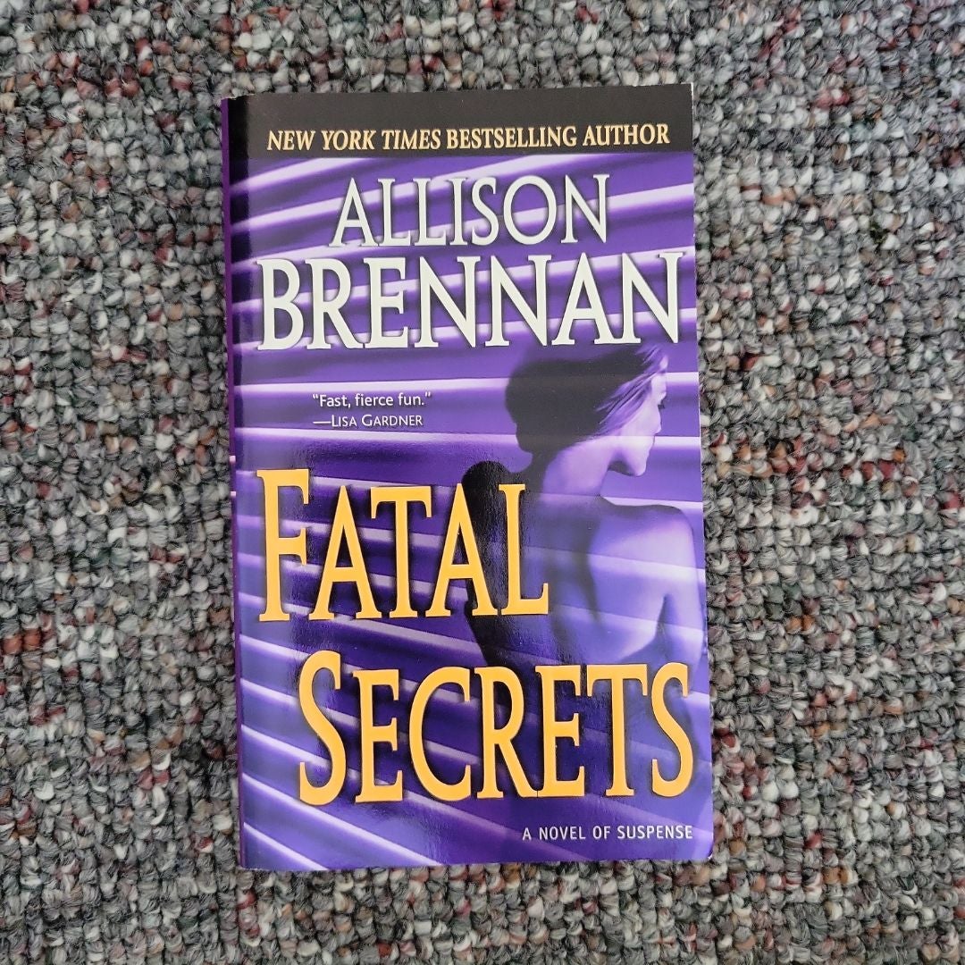 Fatal Secrets by Allison Brennan