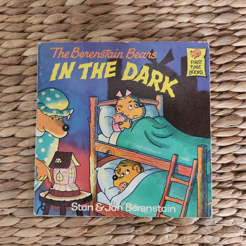 The Berenstain Bears in the Dark by Stan Berenstain; Jan Berenstain