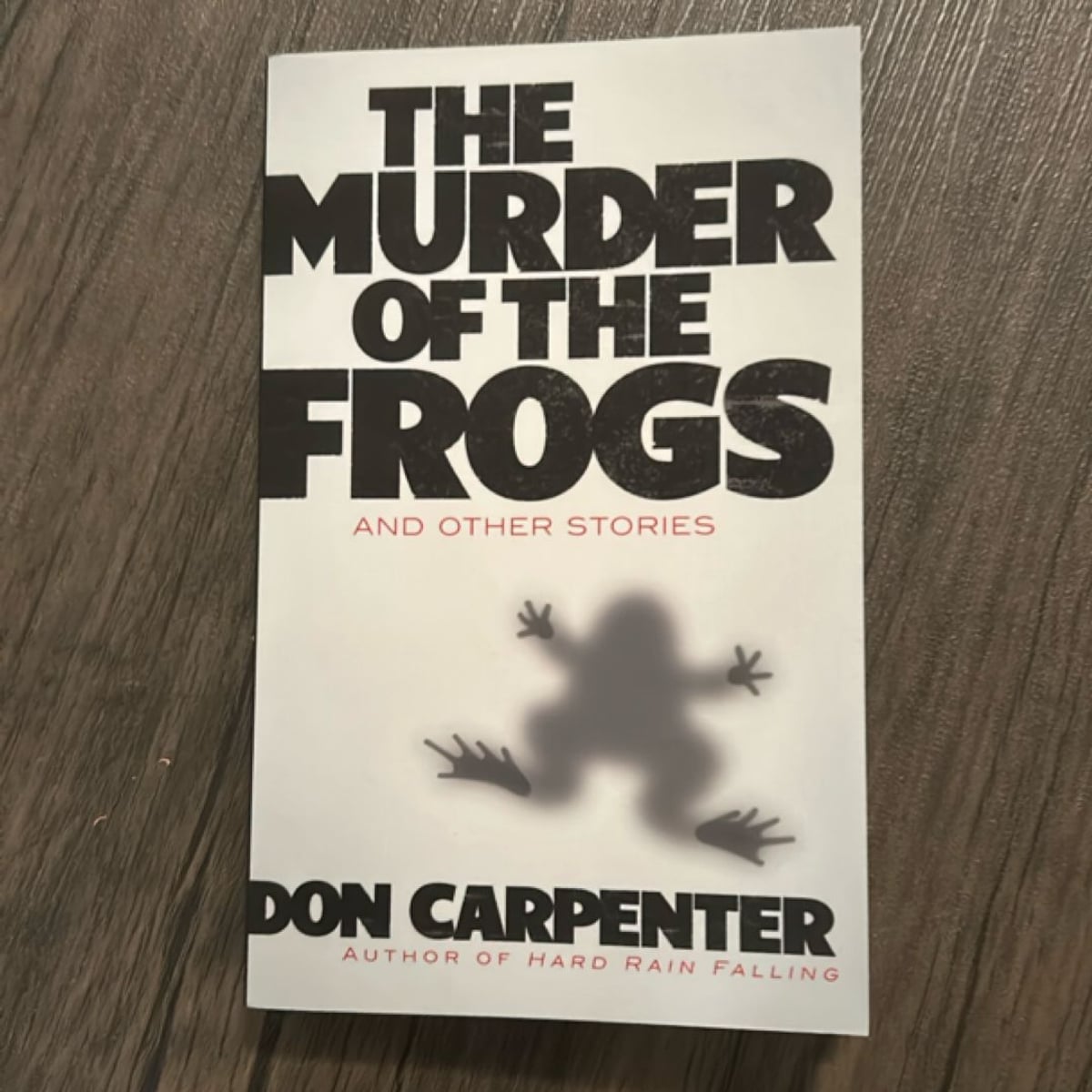 The Murder of the Frogs by Don Carpenter