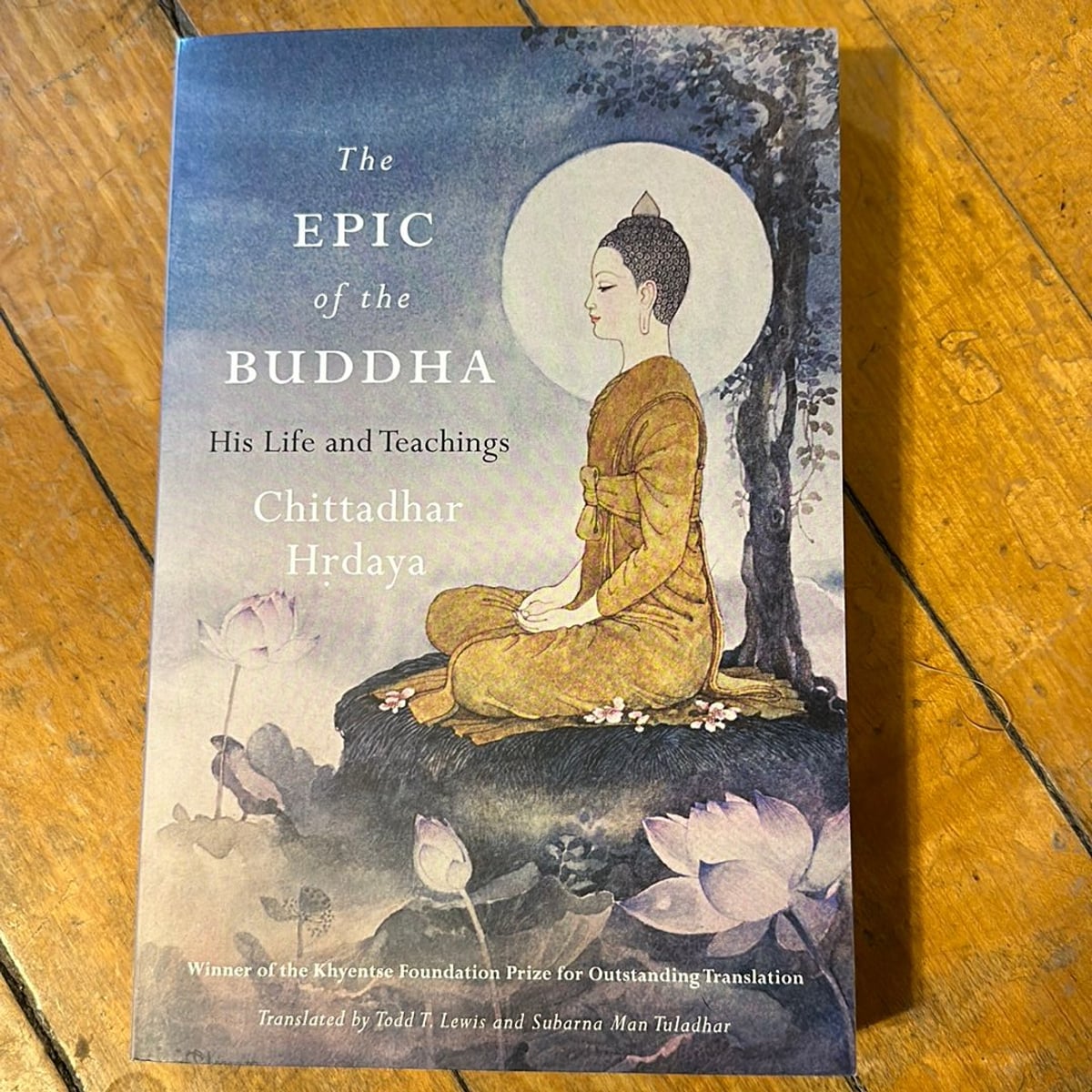 The Epic of the Buddha by Chittadhar Hrdaya, Todd Lewis, Subarna Man ...