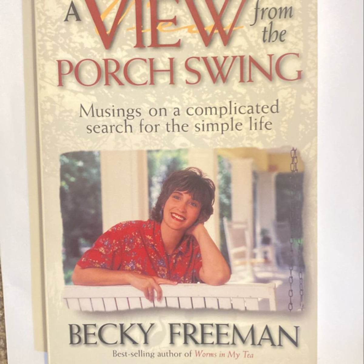 A View from the Porch Swing by Becky Freeman