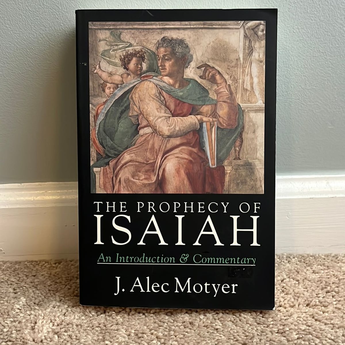 The Prophecy of Isaiah by J. Alec Motyer
