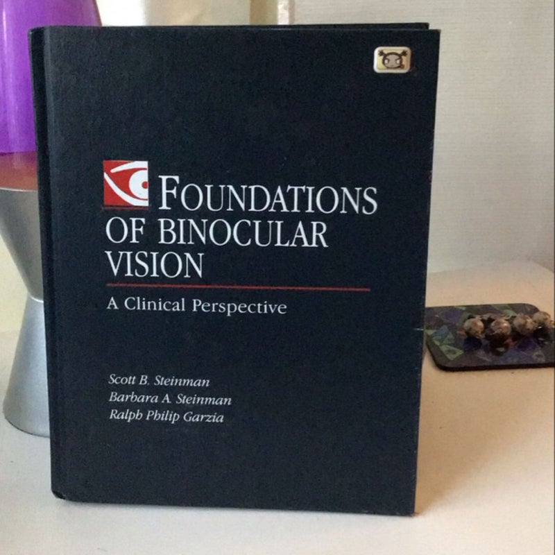 Foundations of Binocular Vision: a Clinical Perspective by Scott B ...