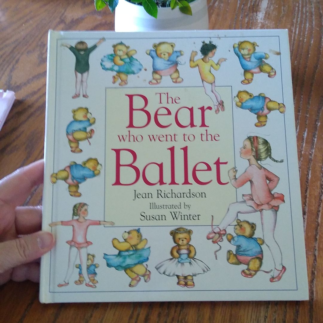 The Bear Who Went to the Ballet by Jean Richardson