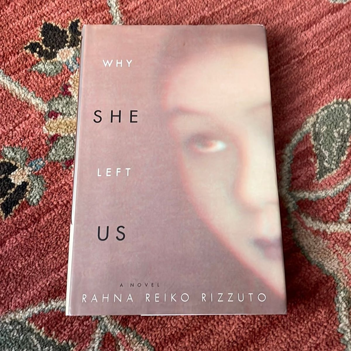 Why She Left Us by Rahna Reiko Rizzuto