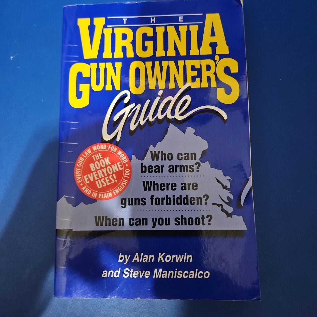 The Virginia Gun Owner's Guide - 7th Edition by Alan Korwin, Steve ...