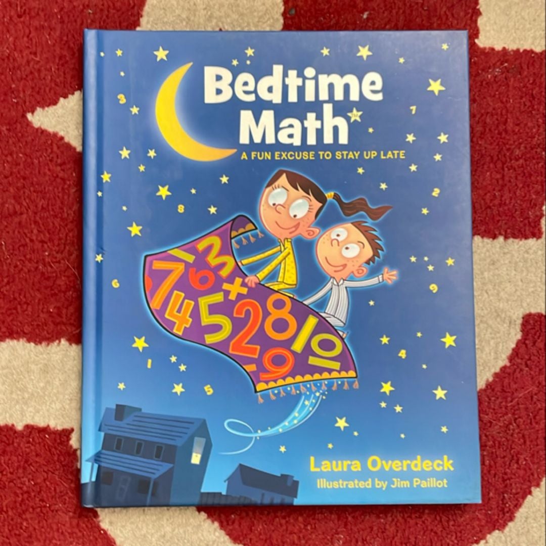 Bedtime Math: a Fun Excuse to Stay up Late by Laura Overdeck