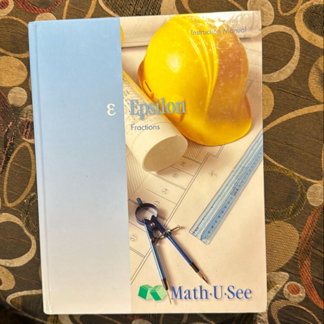 Epsilon Instruction Manual by Math-U-See, Steven P. Demme