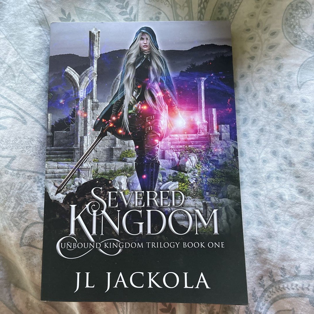 Severed Kingdom by J. L. Jackola