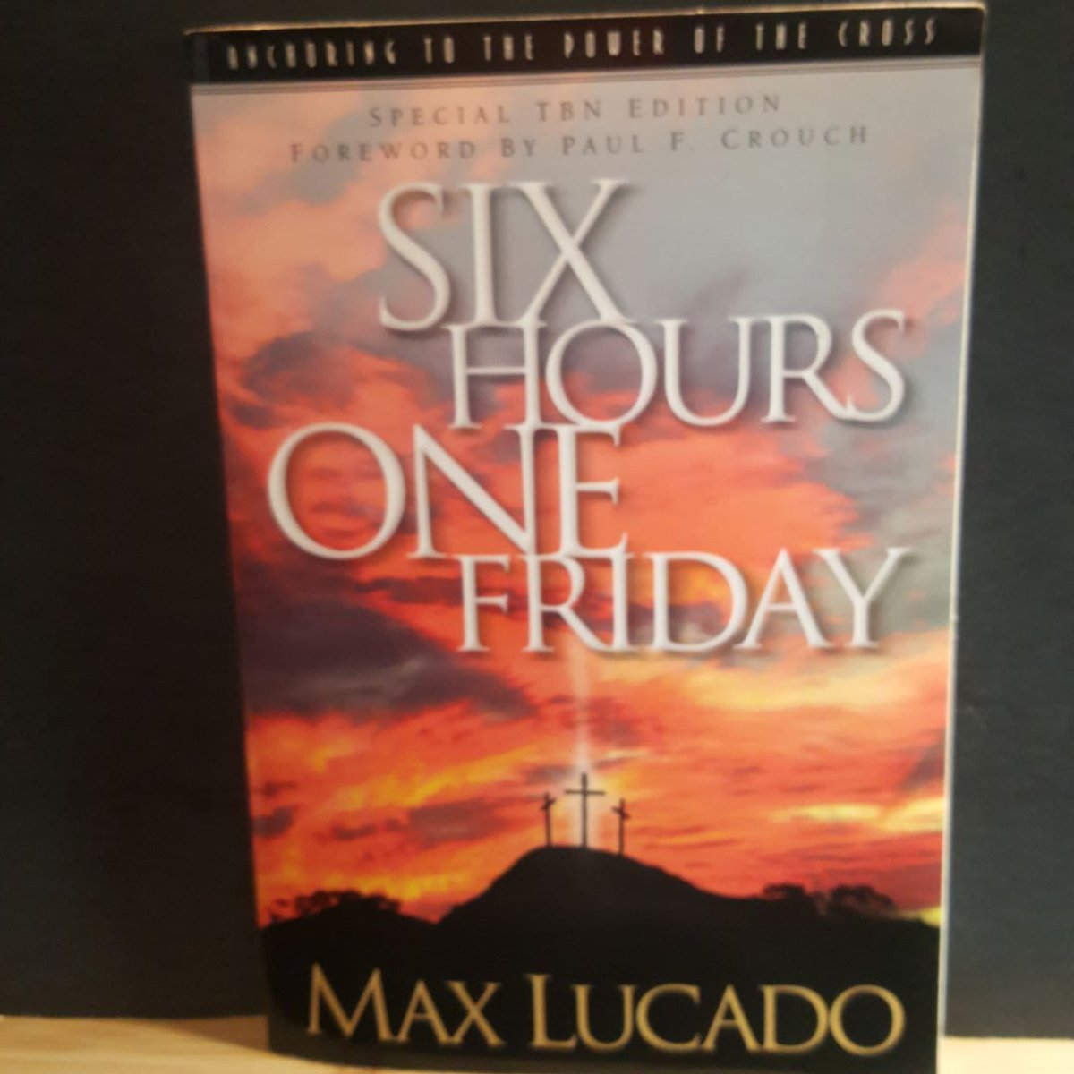 Six Hours One Friday by Max Lucado