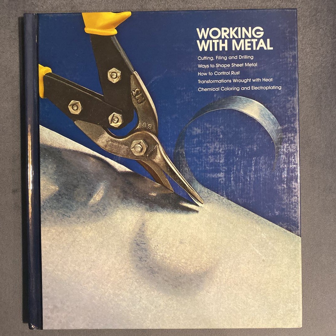 Working with Metal by Time-Life Books Editors, Hardcover | Pangobooks