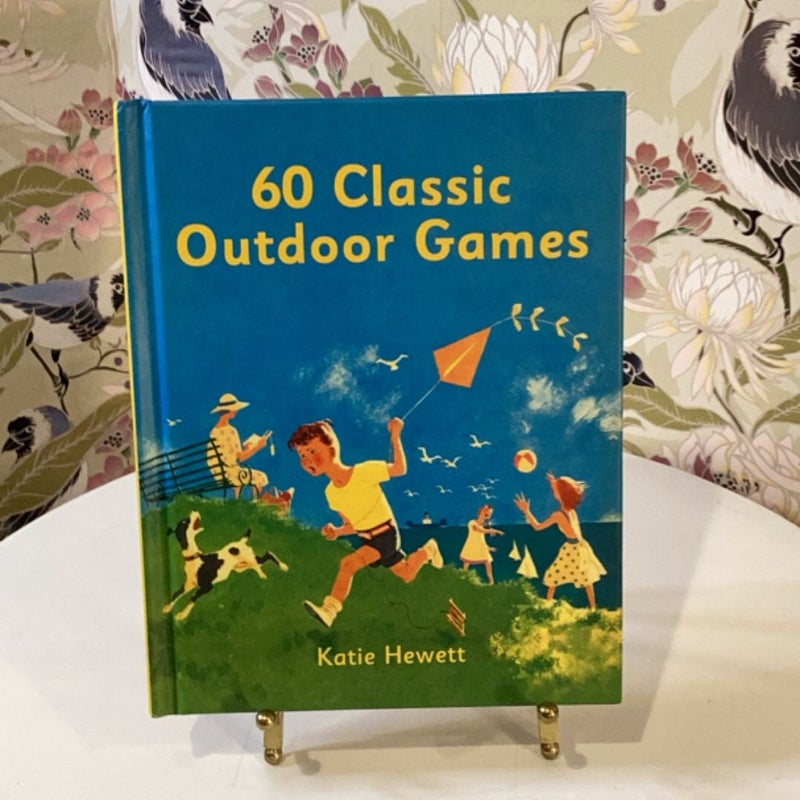 60 Classic Outdoor Games by Katie Hewett