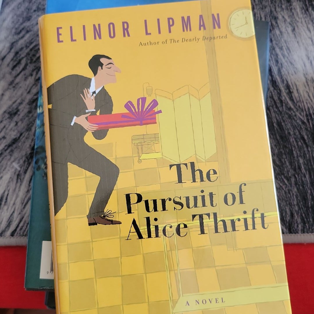 The Pursuit of Alice Thrift by Elinor Lipman