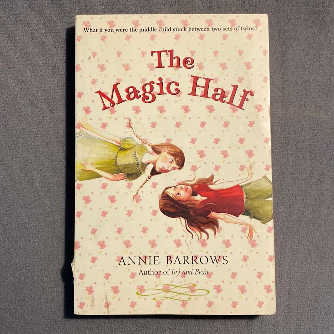 The Magic Half by Annie Barrows