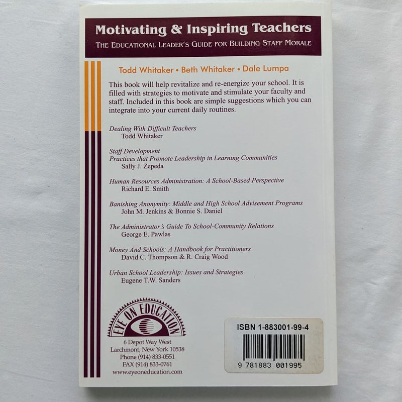 Motivating and Inspiring Teachers by Todd Whitaker, Beth Whitaker, Dale Lumpa