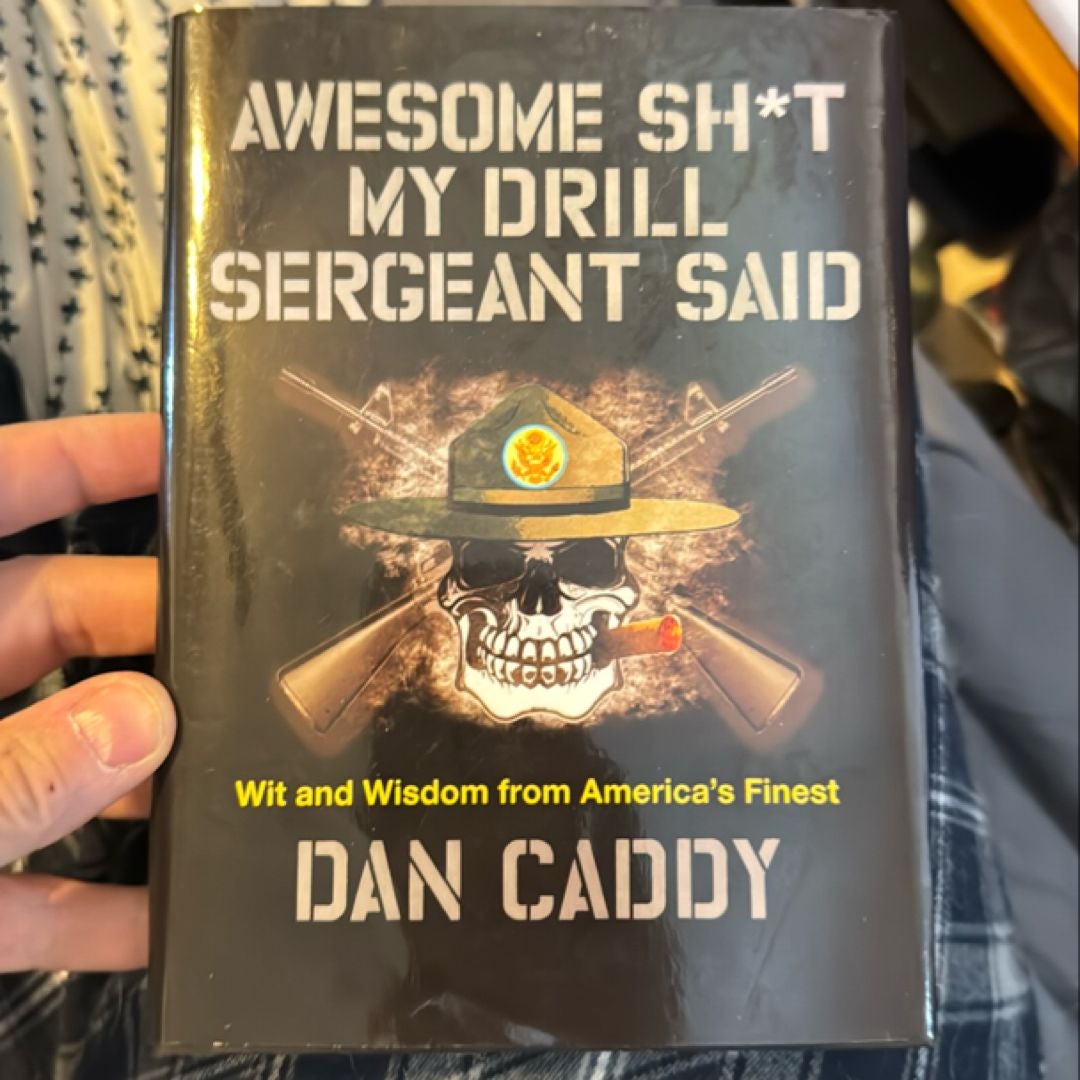 Awesome Sh*t My Drill Sergeant Said by Dan Caddy, Hardcover | Pangobooks