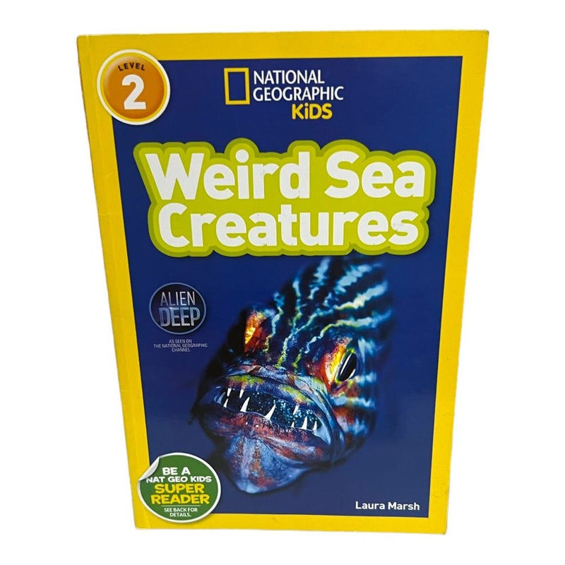 National Geographic Readers: Weird Sea Creatures by Laura Marsh
