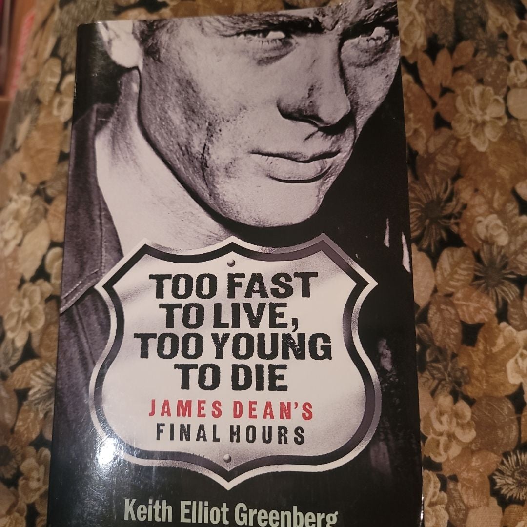 Too Fast to Live, Too Young to Die by Keith Elliot Greenberg
