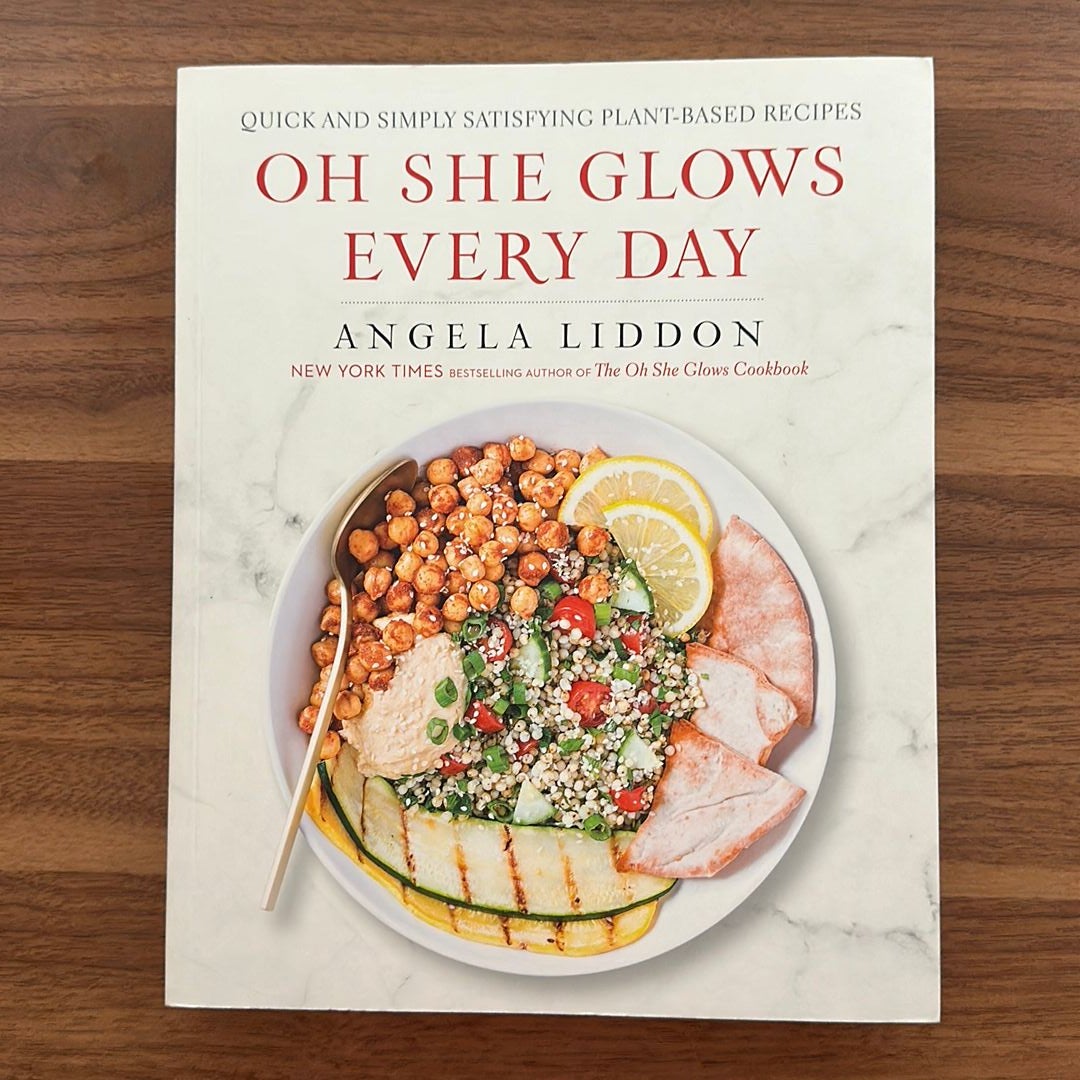 Oh She Glows Every Day by Angela Liddon