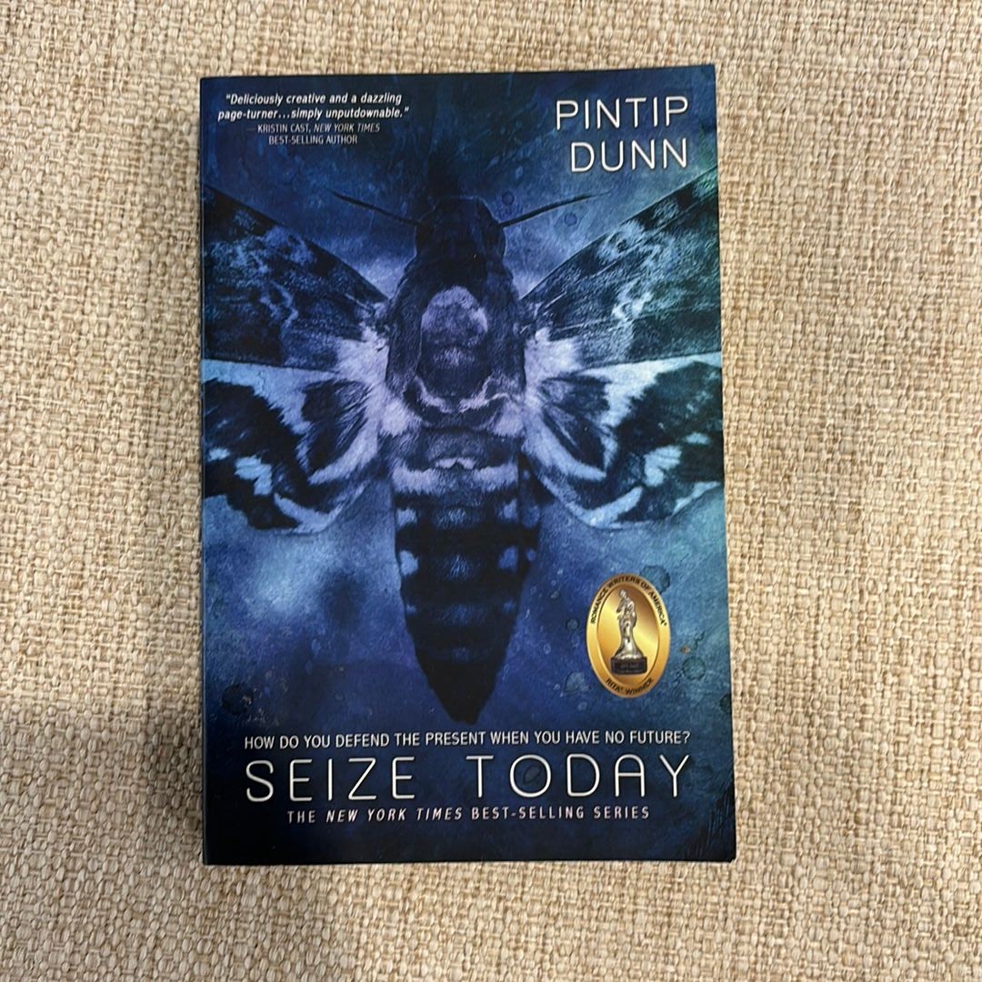 Seize Today by Pintip Dunn