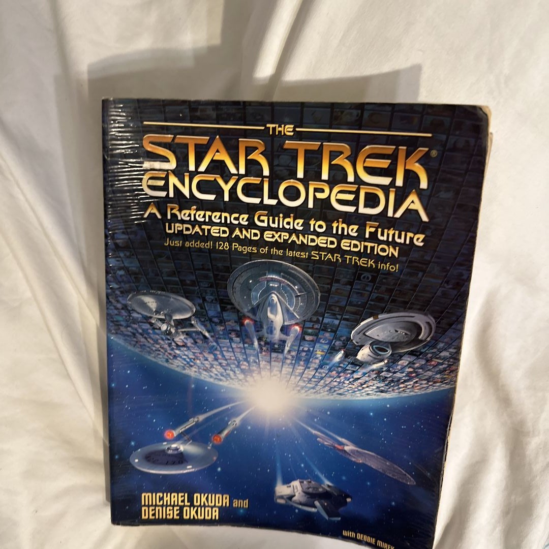 The Star Trek Encyclopedia by Denise Okuda, Michael Okuda, Debbie Mirek