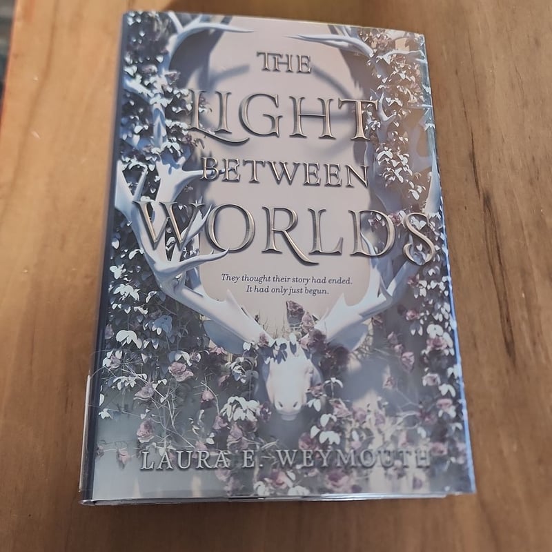 The Light Between Worlds by Laura E. Weymouth
