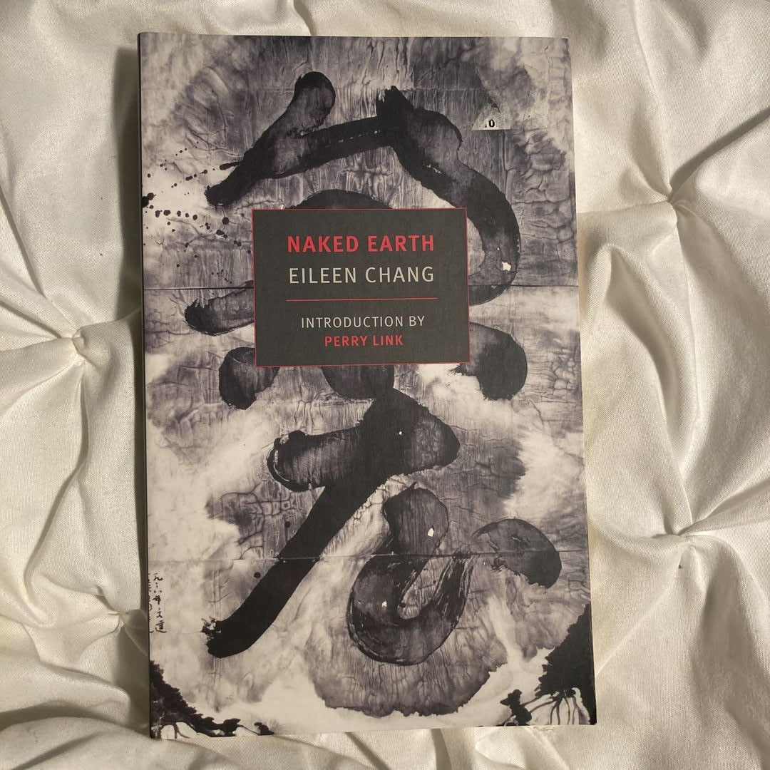 Naked Earth by Eileen Chang, Perry Link