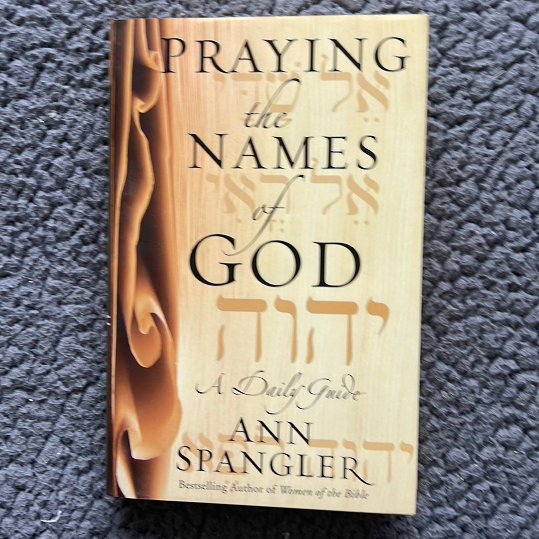 Praying the Names of God by Ann Spangler, Hardcover | Pangobooks
