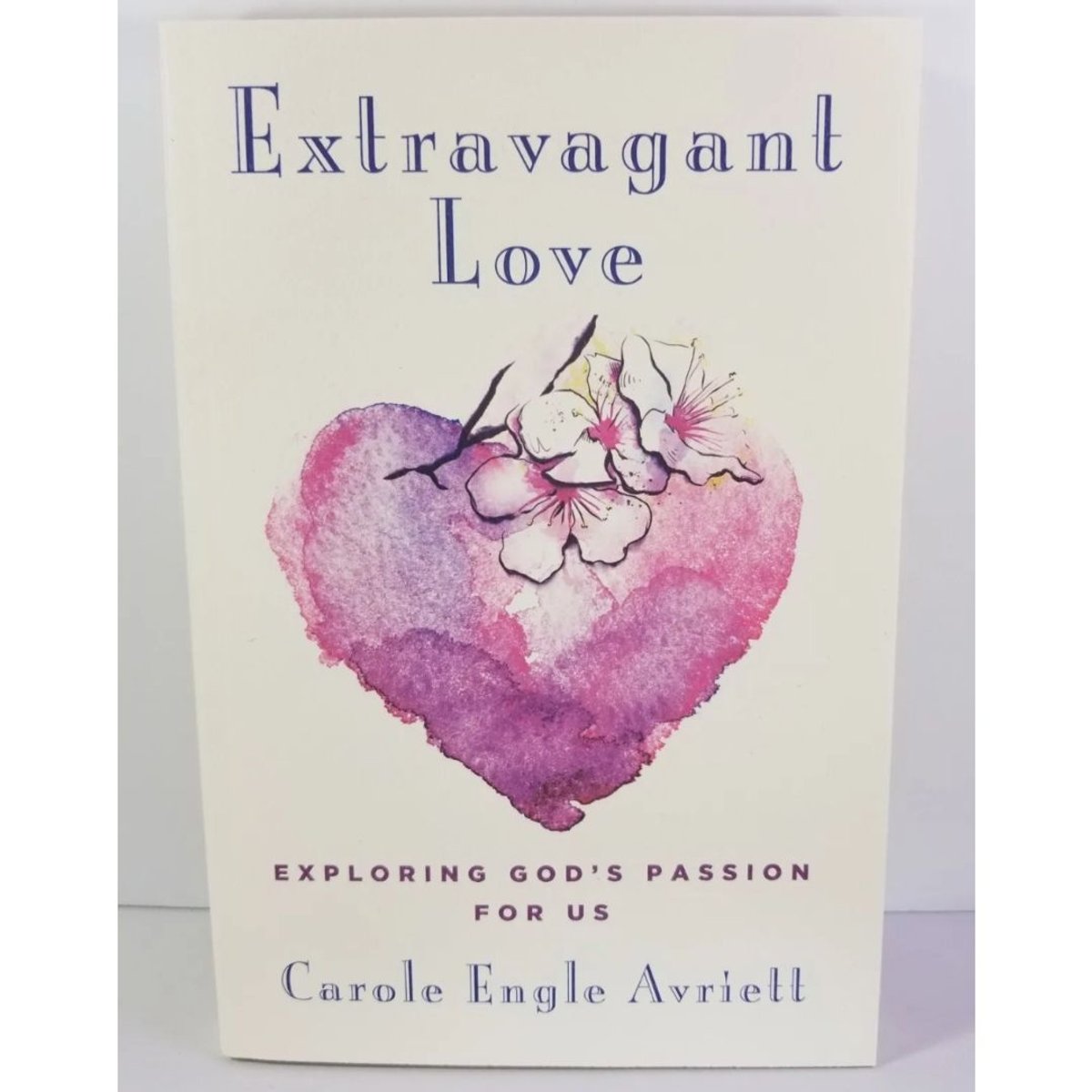 Extravagant Love by Carole Engle Avriett