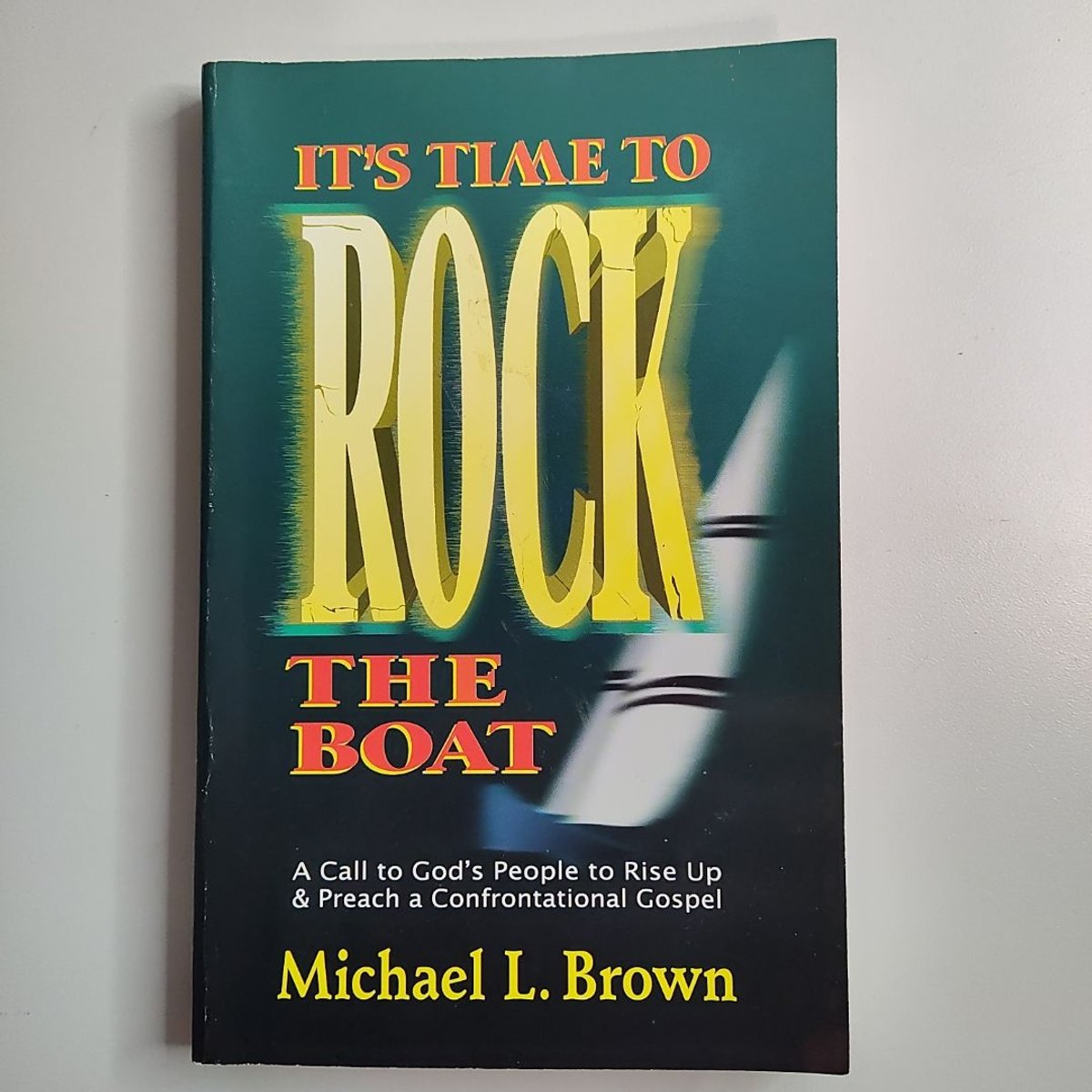It's Time to Rock the Boat by Michael L. Brown