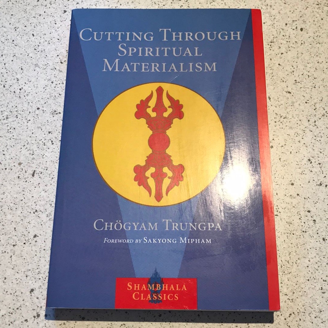 Cutting Through Spiritual Materialism by Chögyam Trungpa, Paperback ...