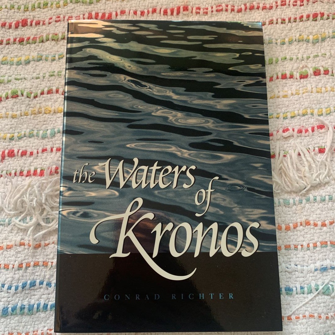 The Waters of Kronos by Conrad Richter