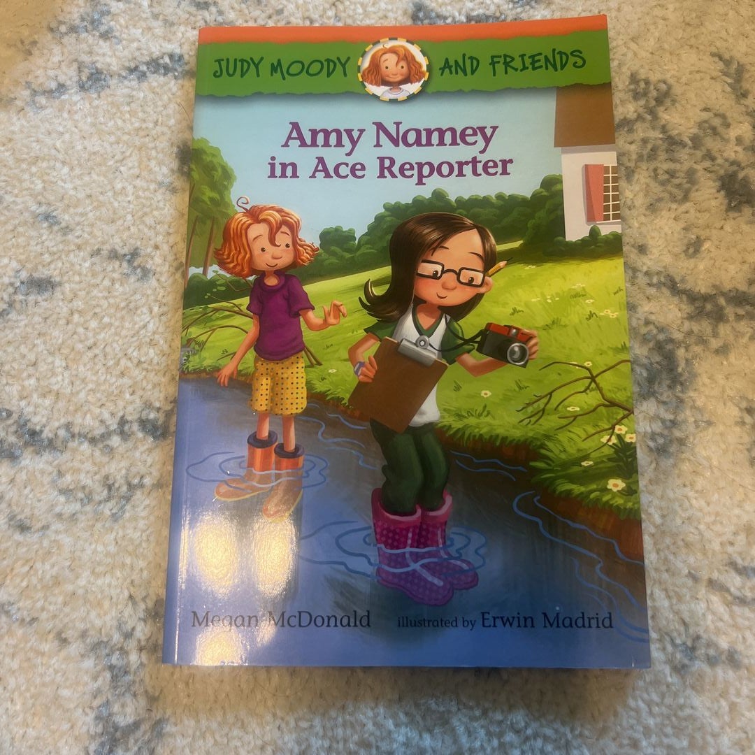 Judy Moody and Friends: Amy Namey in Ace Reporter by Megan McDonald