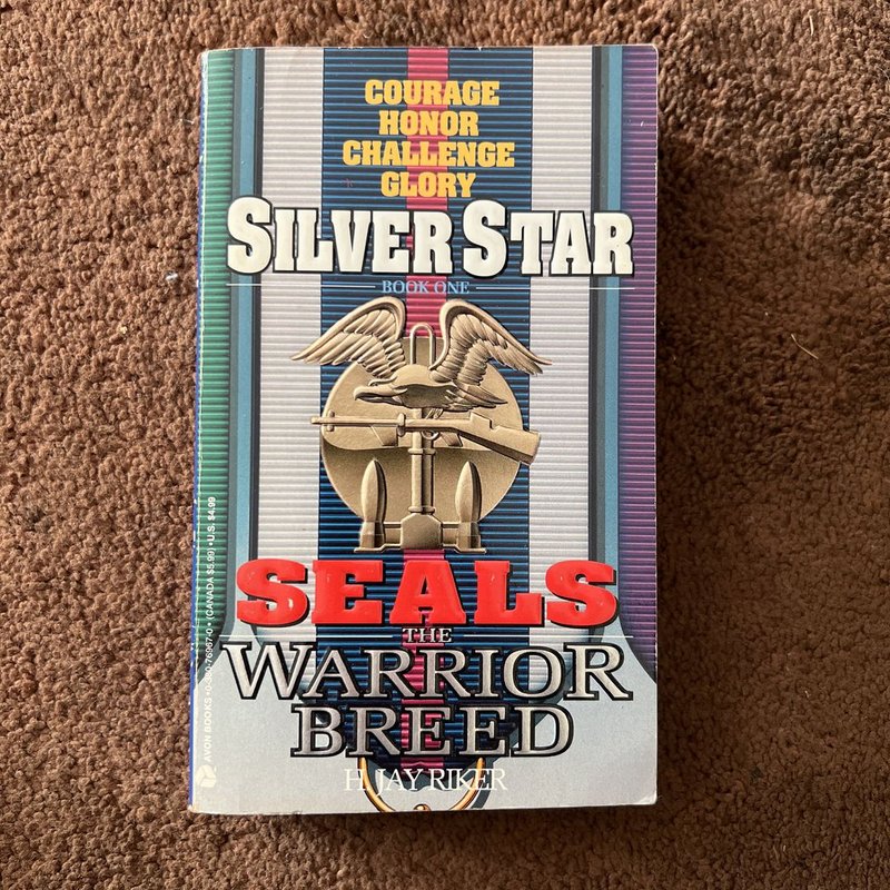 Seals the Warrior Breed: Silver Star by H. Jay Riker