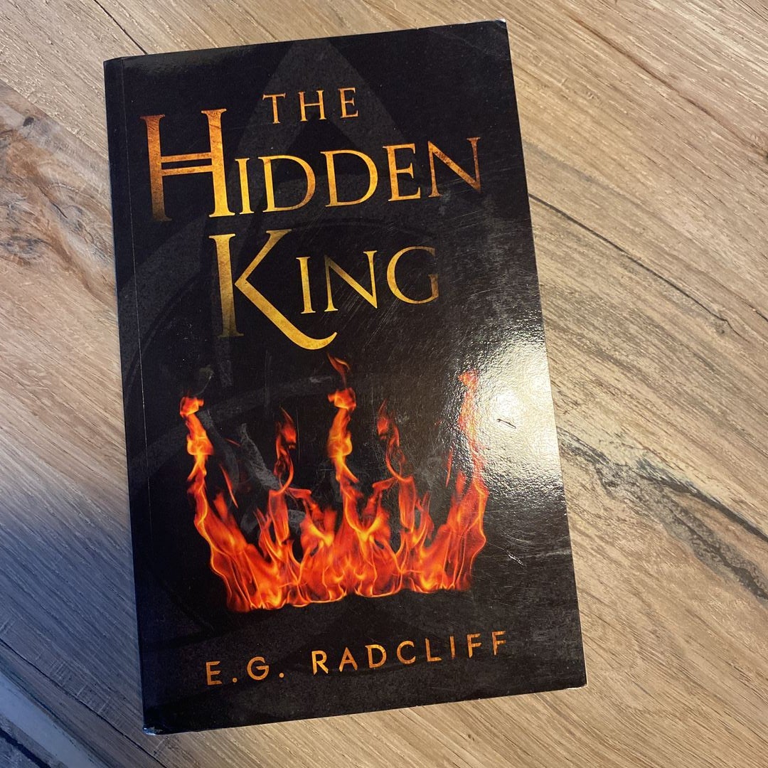 The Hidden King by Micaela Alcaino, E. G. Radcliff