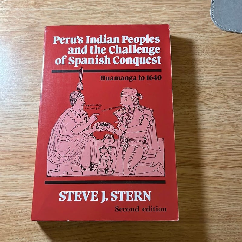 Peru's Indian Peoples and the Challenge of Spanish Conquest by Steve J ...