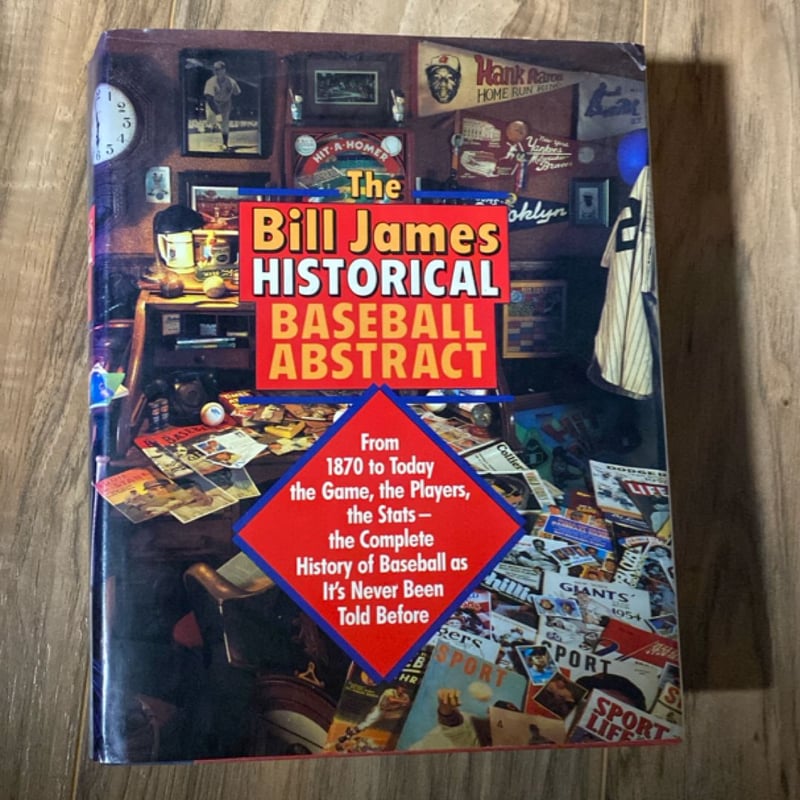 The Bill James Historical Baseball Abstract by Bill James, Mary A. Wirth