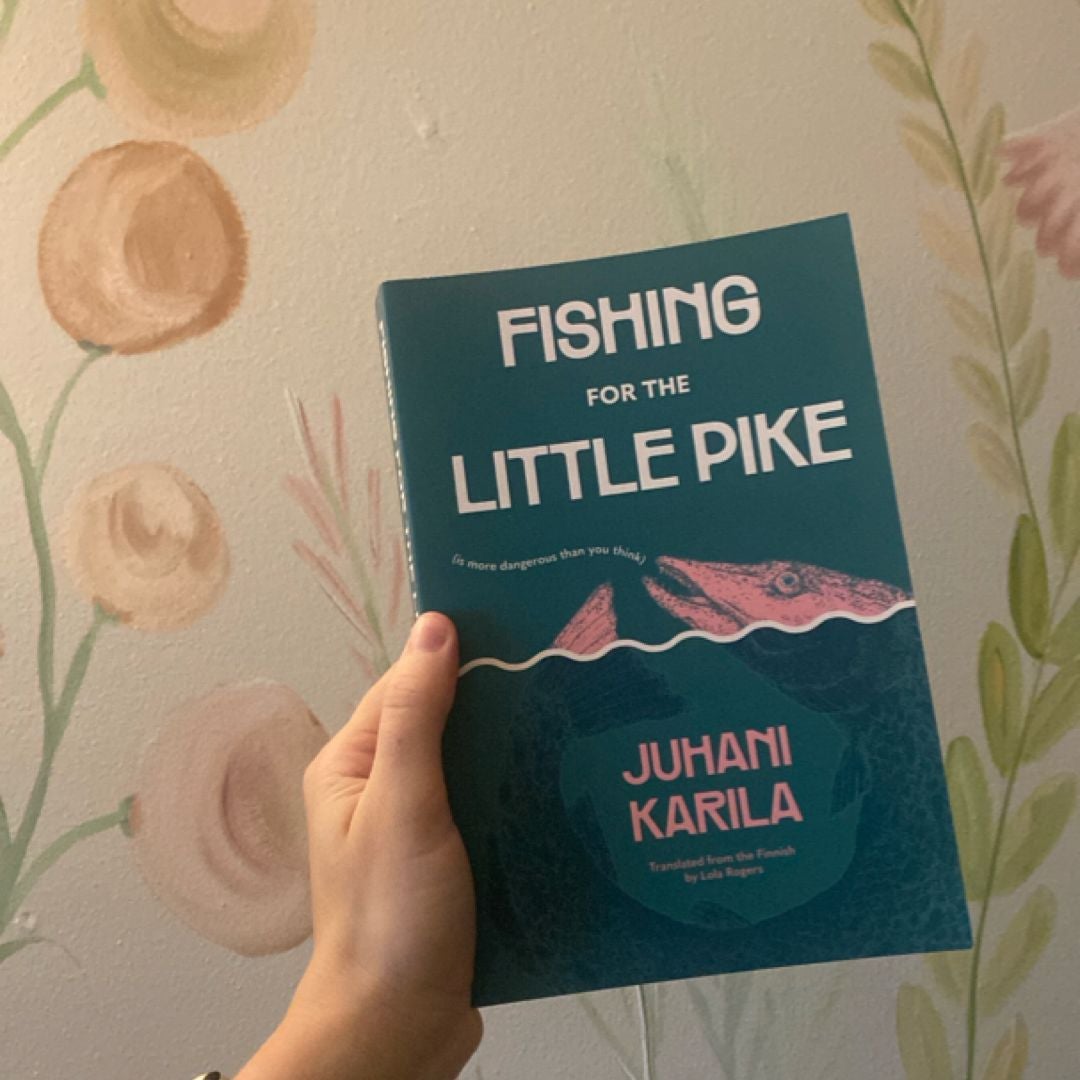 Fishing for the Little Pike by Juhani Karila, Lola Rogers
