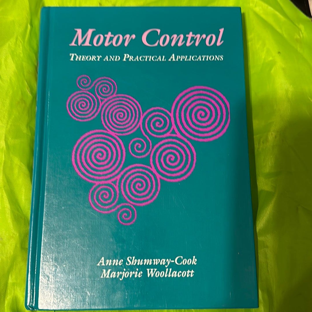 Motor Control by Anne Shumway-Cook, Marjorie H. Woollacott
