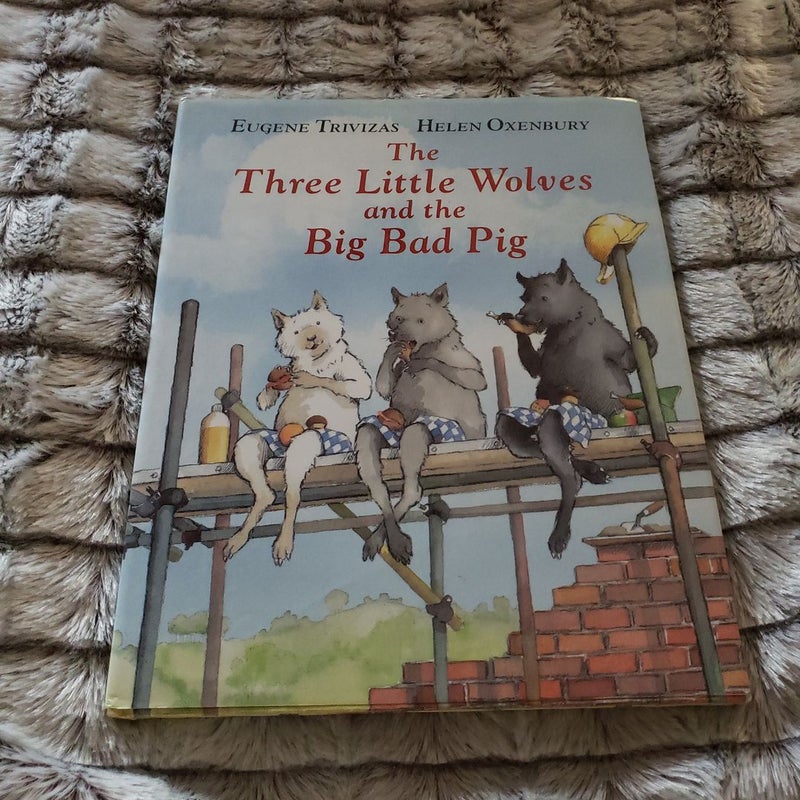 Three Little Wolves and the Big Bad Pig by Eugene Trivizas