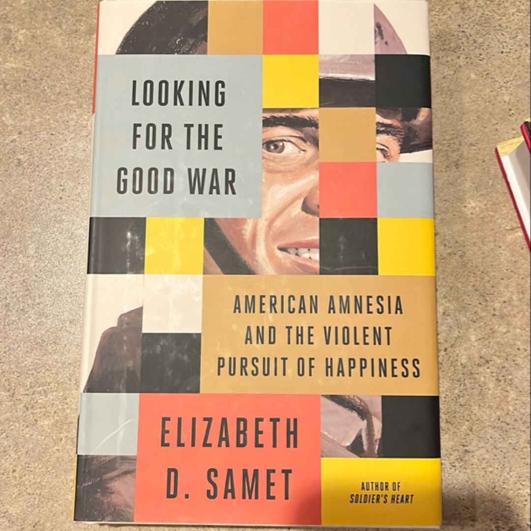 Looking for the Good War by Elizabeth D. Samet
