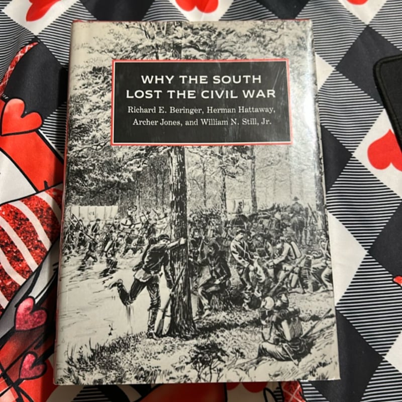 Why the South Lost the Civil War by Richard E. Beringer, Herman ...