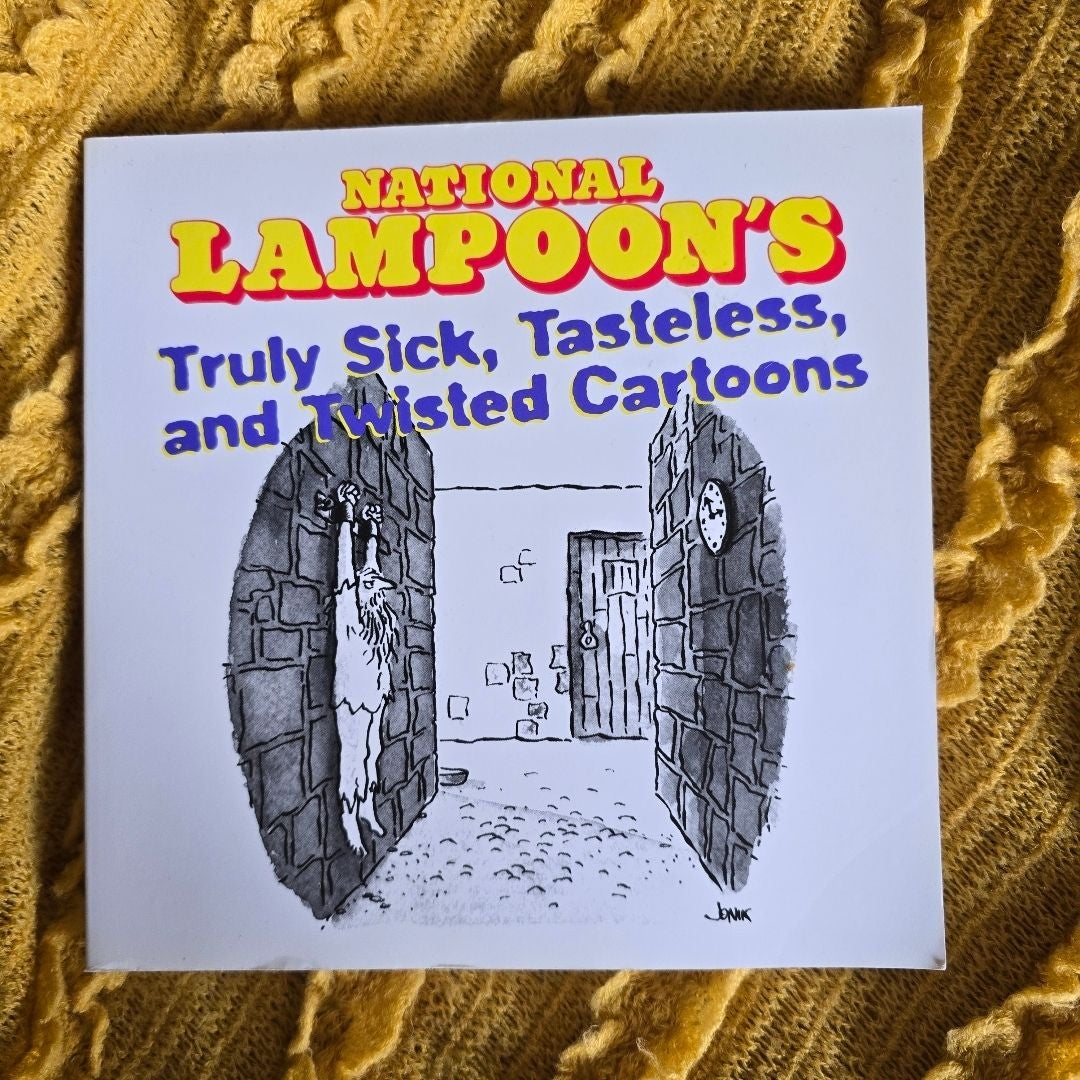 National Lampoon's Truly Sick, Tasteless, And Twisted Cartoons by