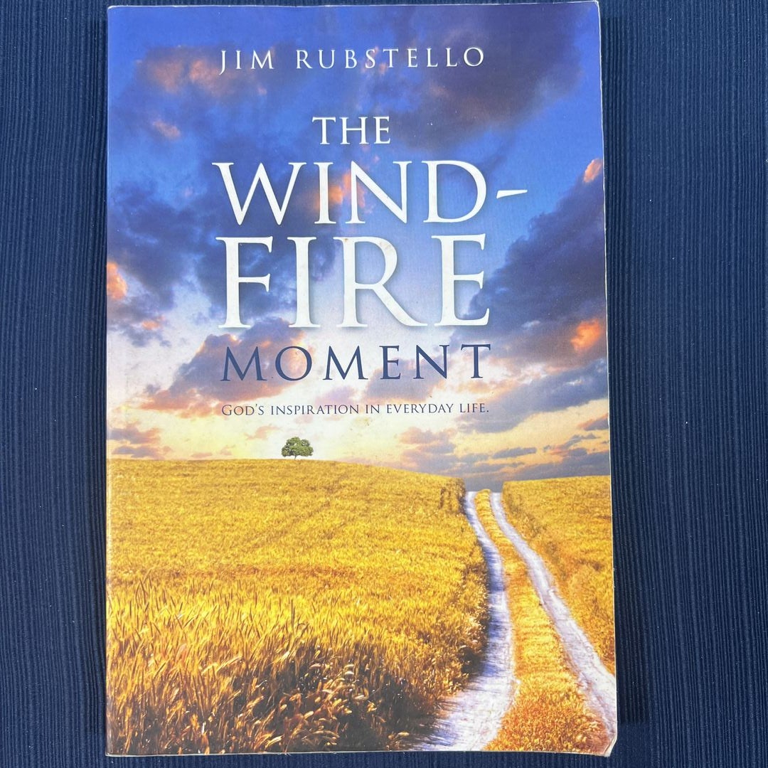 The Wind-Fire Moment by Jim Rubstello